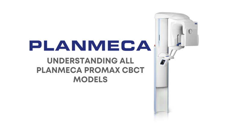 Ask a Dental Imaging Expert: Understanding All Planmeca ProMax CBCT Models